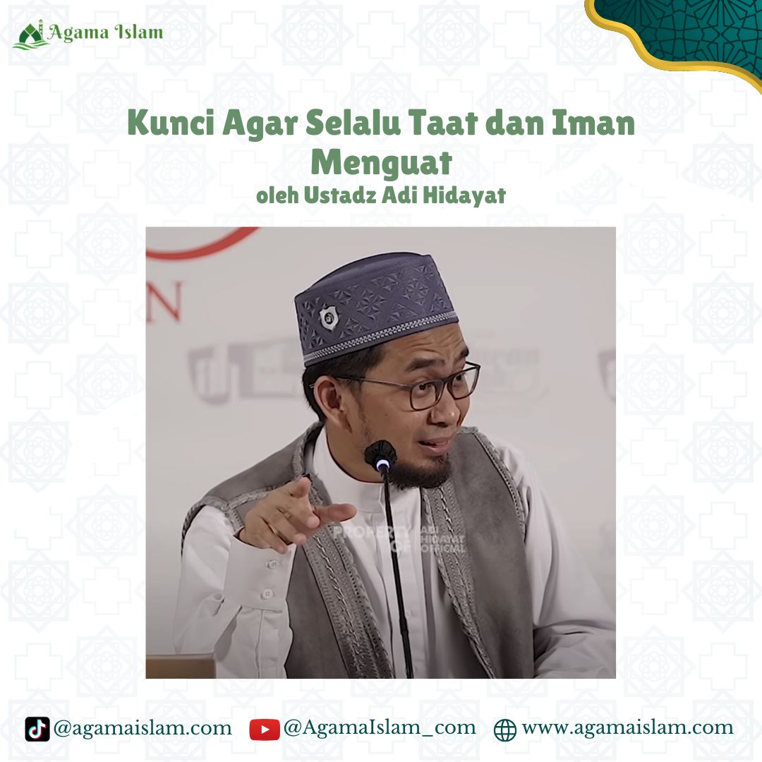 Kunci Agar Selalu Taat dan Iman Menguat - Agama Islam