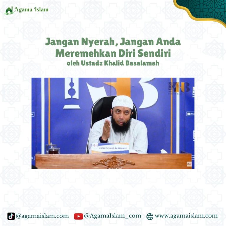 Jangan Nyerah, Jangan Anda Meremehkan Diri Sendiri - Agama Islam