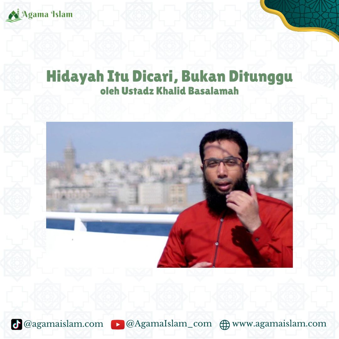 Hidayah Itu Dicari, Bukan Ditunggu - Agama Islam