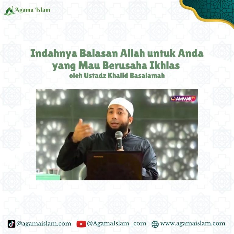 Indahnya Balasan Allah untuk Anda yang Mau Berusaha Ikhlas - Agama Islam