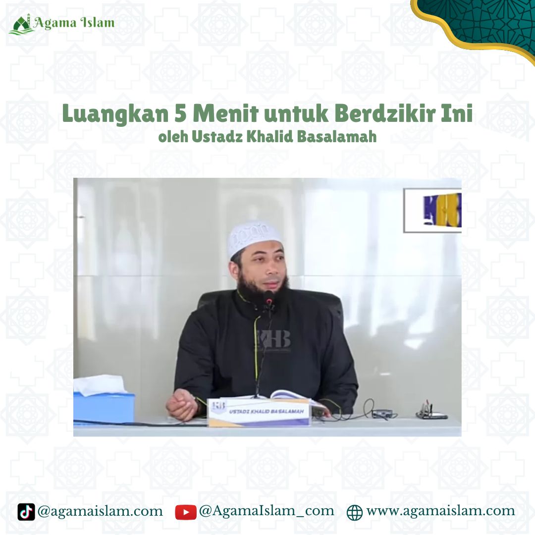 Luangkan 5 Menit untuk Berdzikir Ini - Agama Islam
